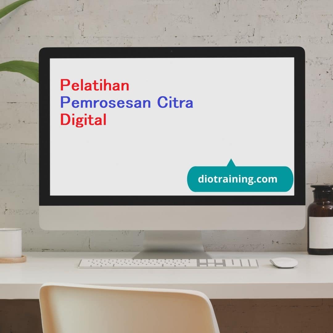 Pelatihan Pemrosesan Citra Digital | Diorama Training Department
